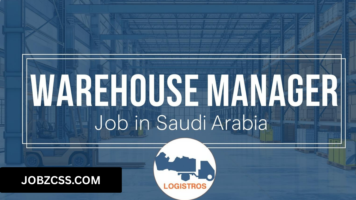 Lattest Warehouse Manager Job Opportunities in Saudi Arabia 2025 - Jobzcss